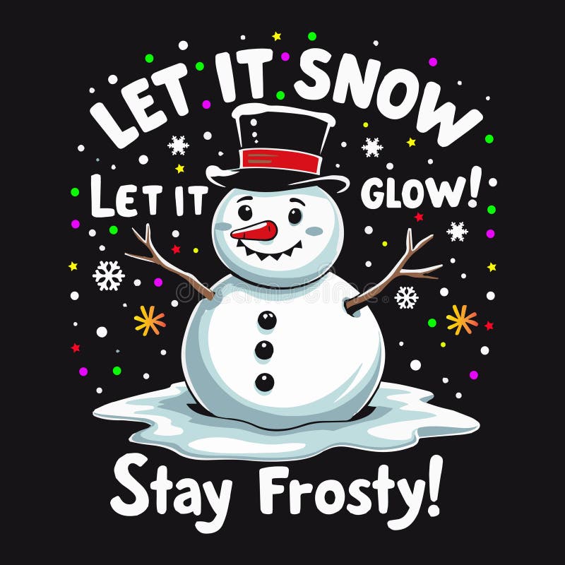Whimsical Snowman Design : Let it Snow & Glow! Stock Vector ...