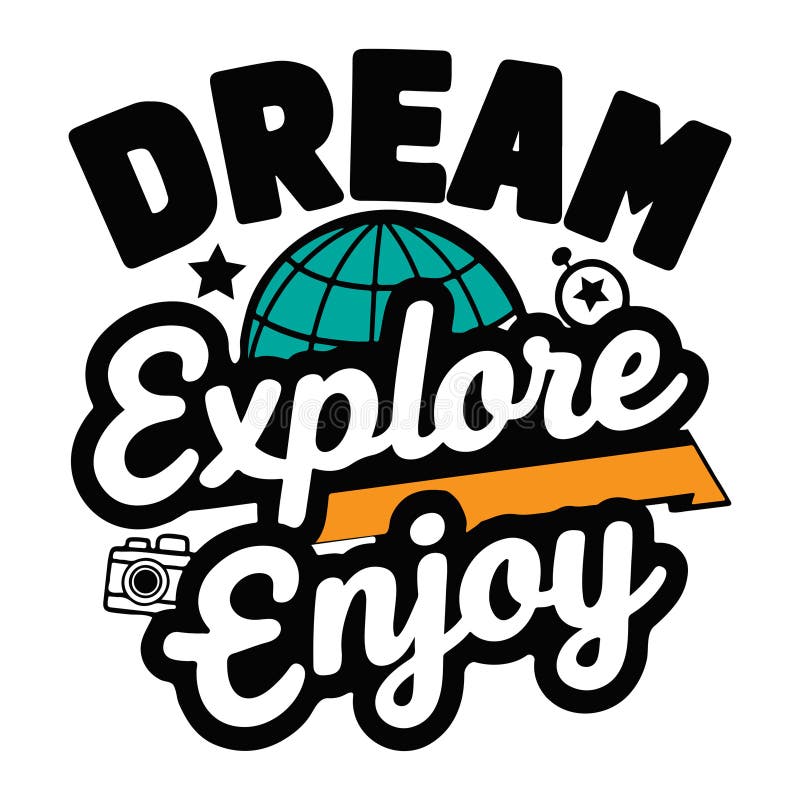 A Trendy T Shirt Design Image with Phrase Dream Explore Enjoy Stock ...