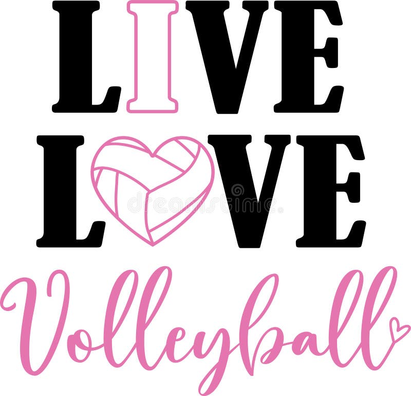 Live Love Volleyball, Fall Sport, Volleyball Cut File Stock Vector ...