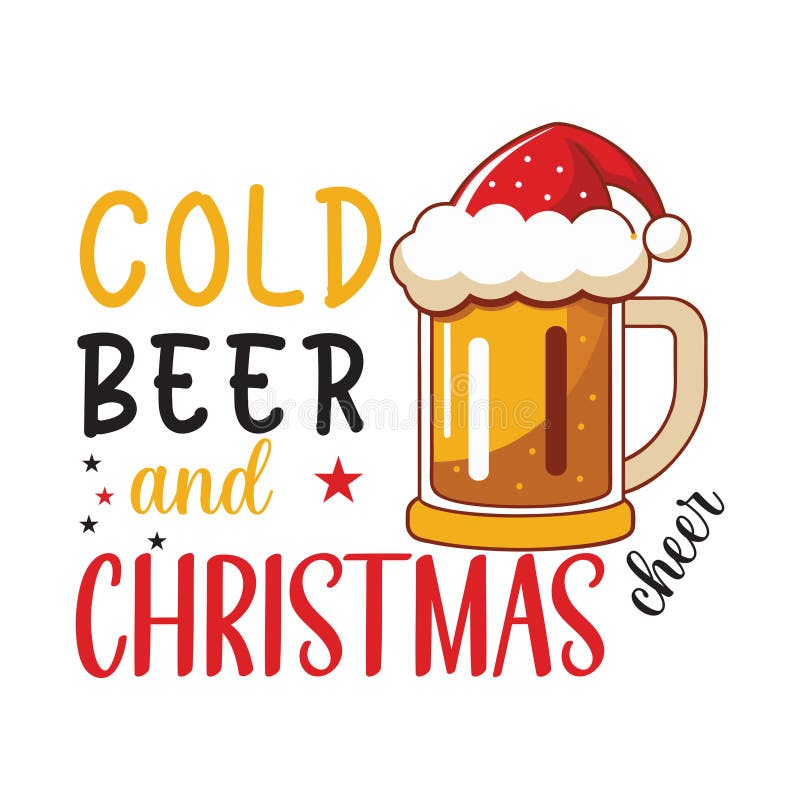 Cold Beer and Christmas Cheer . Stock Vector - Illustration of foam ...