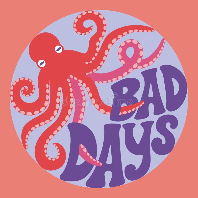 Cute Octopus in Red Color, Bad Days Lettering in Round Shape, Vector ...