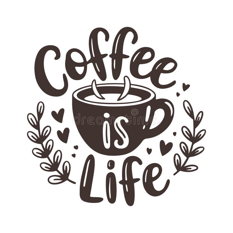 Coffee is Life Typography Design Stock Vector - Illustration of ...