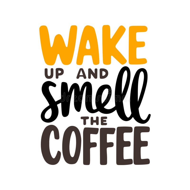 Wake Up and Smell the Coffee Typography Design Stock Vector ...