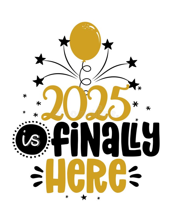 2025 is finally here stock vector. Illustration of decoration - 346984568