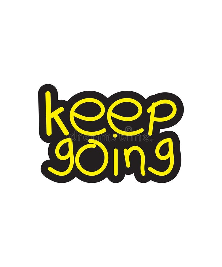 Keep Going Motivational Quote Stock Illustration - Illustration of ...