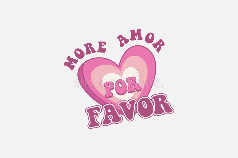 Valentine S Day More Amor Por Favor Stock Vector - Illustration of ...