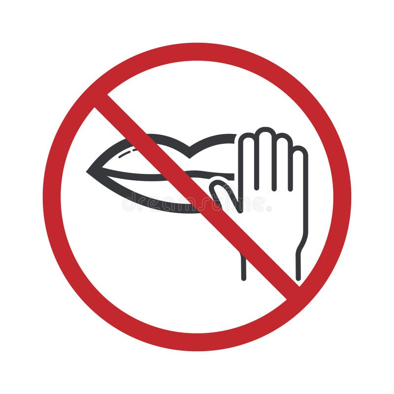 Isolated Prohibition Sign : Do Not Hold Mouth, Avoid Touch Face, for ...