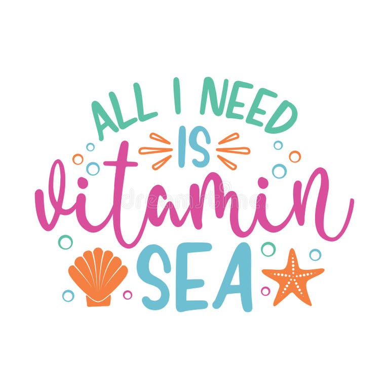 Colorful All I Need is Vitamin Sea Illustrator Graphic with Seashell ...