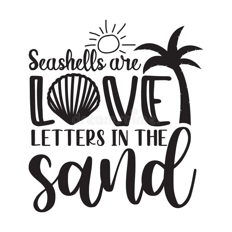 Poetic Beach Sentiment Seashells are Love Letters in the Sand with Sun ...