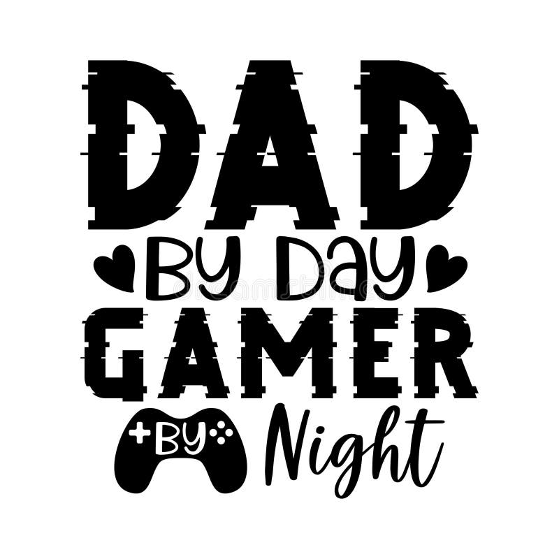 Decorative Dad by Day, Gamer by Night Typography Illustration Design ...