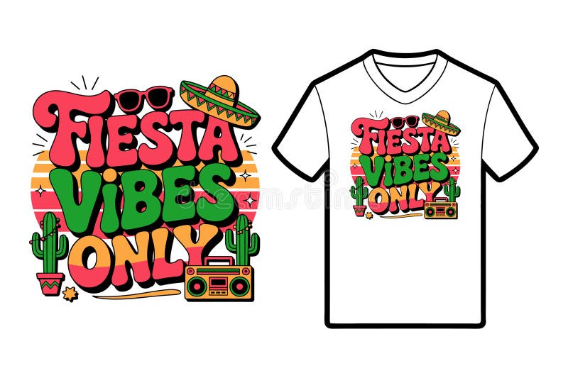Fiesta Vibes only T-Shirt Design Stock Illustration - Illustration of ...