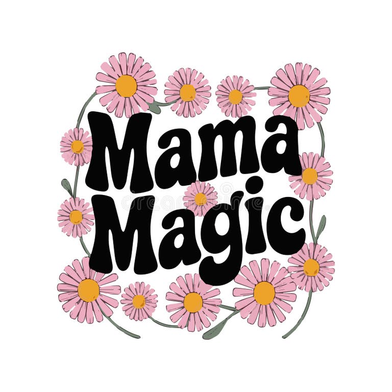 Bold Black Text Reading "Mama Magic" is Surrounded by a Wreath of Pink ...