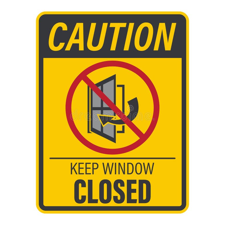 Isolated Caution Sign Keep Window Closed, for Safety and Security ...