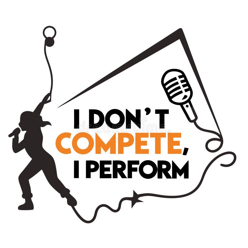 I Don T Compete, I Perform Typography Design Stock Illustration ...