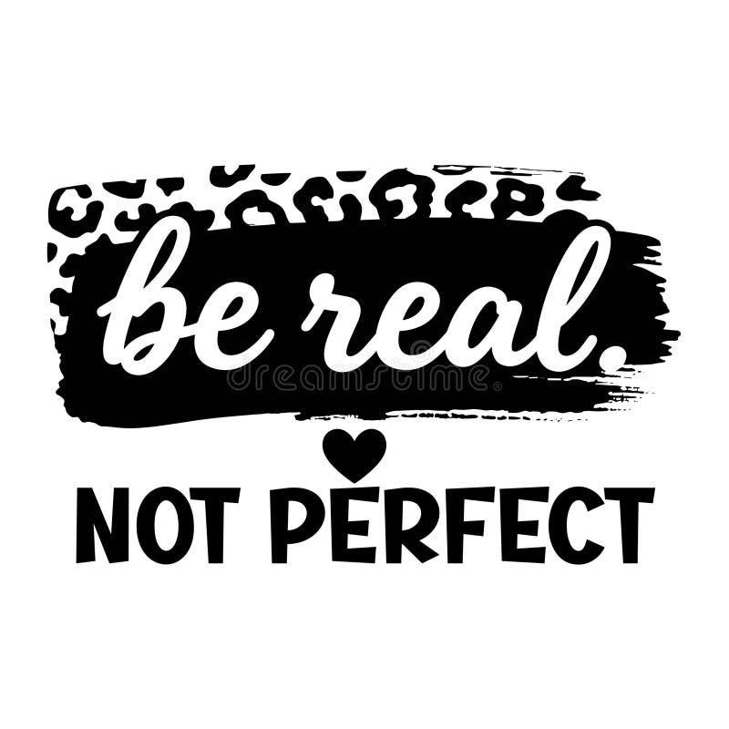 Be Real Not Perfect Motivational Leopard Print Quote Design for ...