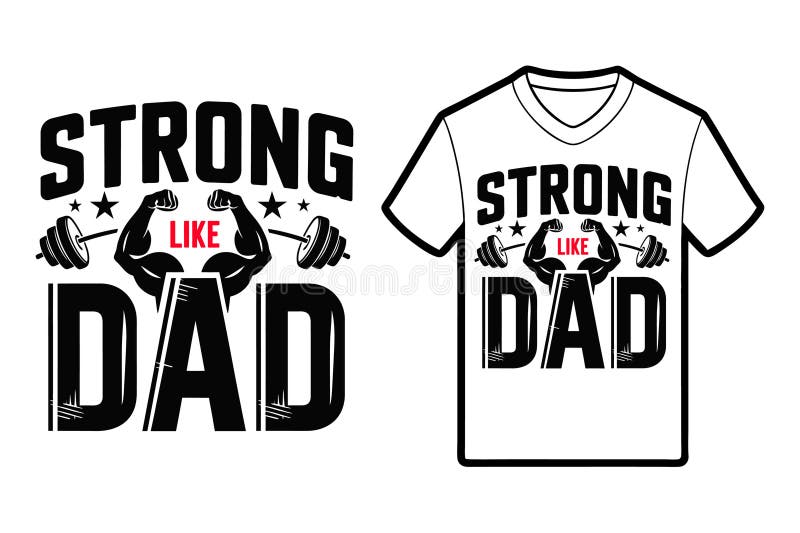 Strong Like Dad Graphic Design for T Shirt Father S Day Gift Idea Stock ...