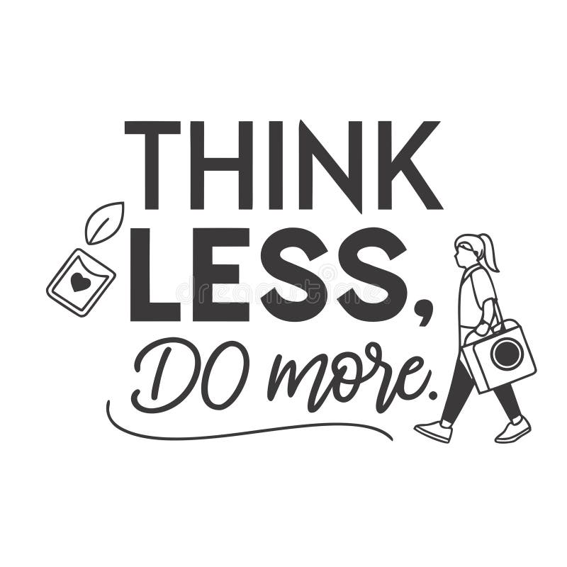 THINK less, DO More ,featuring Bold Typography Stock Illustration ...