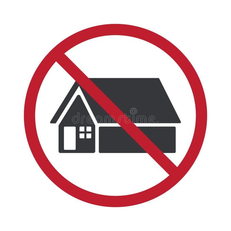 Isolated Prohibition Sign with House Icon Crossed by Red Round Symbol ...