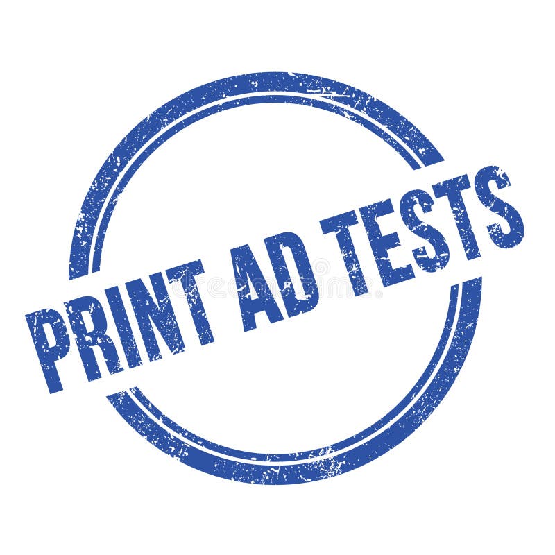 PRINT AD TESTS Text Written on Blue Grungy Round Stamp Stock ...