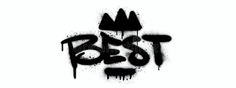 Graffiti Best Tag with Crown and Leaks. Stock Vector - Illustration of ...