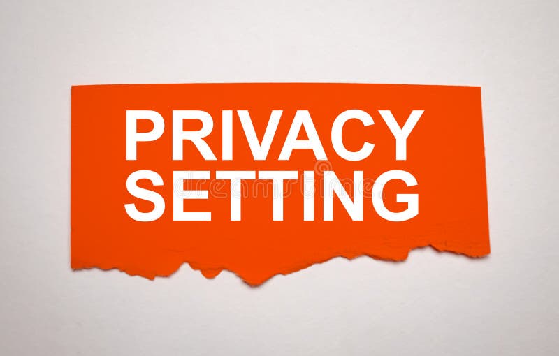 PRIVACY SETTING Text on Red Torn Paper Stock Image - Image of privacy ...
