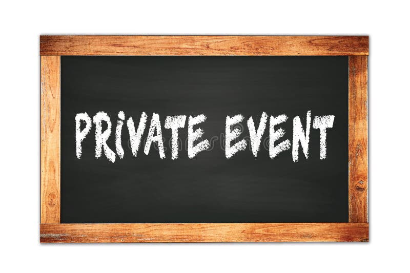 PRIVATE EVENT Text Written on Wooden Frame School Blackboard Stock ...