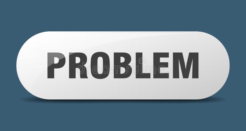Problem Button. Sticker. Banner. Rounded Glass Sign Stock Vector ...