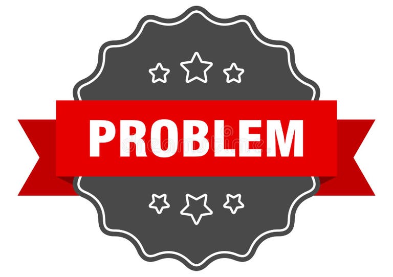 Problem Label. Problem Isolated Seal. Sticker. Sign Stock Vector ...