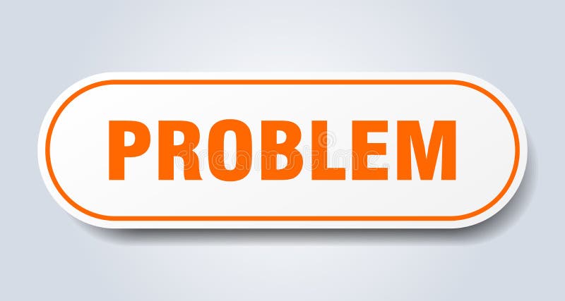 Problem Sticker. Problem Square Isolated Sign Stock Vector ...