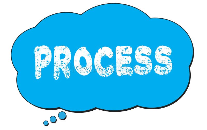 PROCESS Text Written on a Blue Thought Bubble Stock Illustration ...