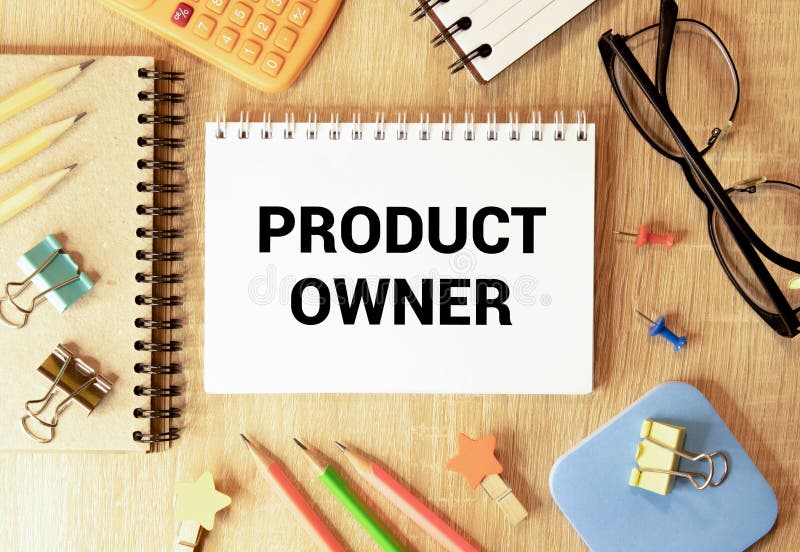 PRODUCT OWNER . Text Written on the Notepad with Office Tools and ...