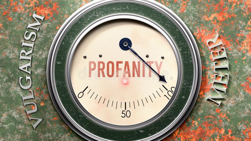 Profanity and Vulgarism that is Hitting a Full Scale, Showing a Very ...