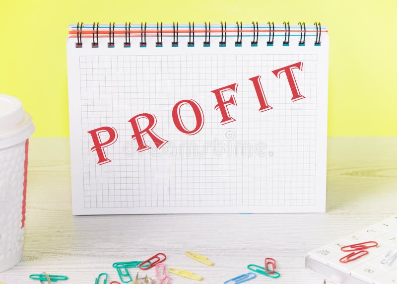 Profit Text on a Notebook Sheet, Profit Increase, the Concept of Profit ...