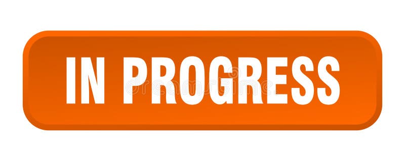 In Progress Button. in Progress Square 3d Push Button Stock Vector ...