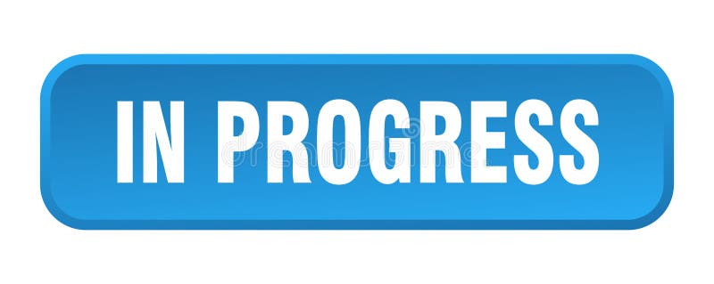 In Progress Button. in Progress Square 3d Push Button. Stock Vector ...