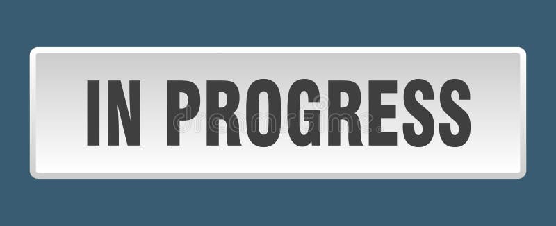 In Progress Button. in Progress Square Isolated Push Button Stock ...