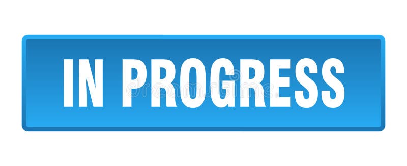 In Progress Button. in Progress Square Isolated Push Button Stock ...