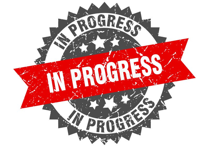 In Progress Round Grunge Stamp. in Progress Stock Vector - Illustration ...