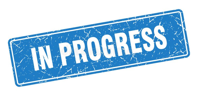 In Progress Sign. in Progress Grunge Stamp Stock Vector - Illustration ...