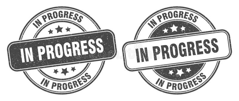 In Progress Stamp. in Progress Label. Round Grunge Sign Stock Vector ...