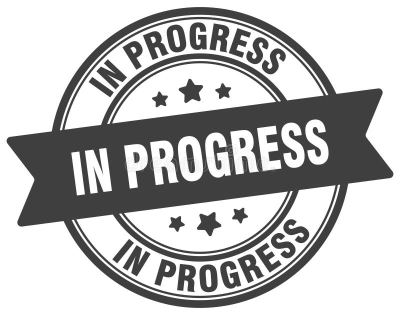 In Progress Stamp. in Progress Label on Transparent Background. Round ...