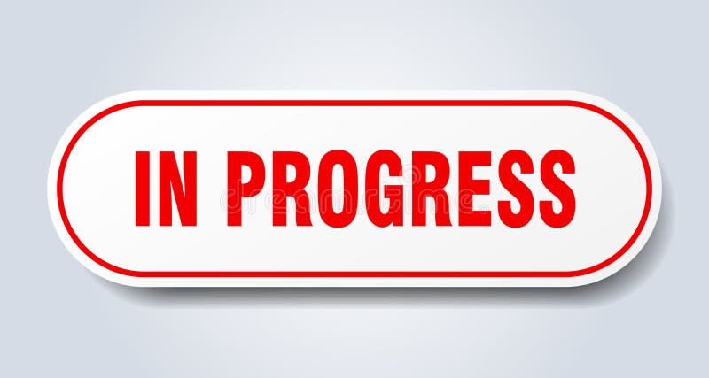 In progress sticker. stock vector. Illustration of sticker - 158772794 In progress sticker. stock vector. Illustration of sticker - 158772794