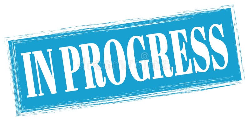 In PROGRESS Text Written on Blue Stamp Sign Stock Illustration ...