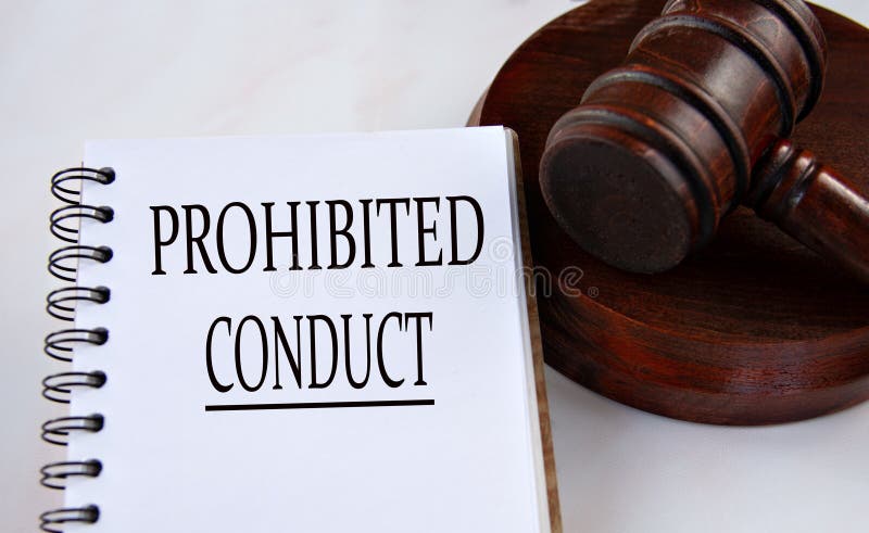 PROHIBITED CONDUCT - Words in a White Notebook with a Judge S Gavel in ...