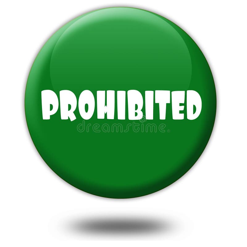 PROHIBITED on Green 3d Button. Stock Illustration - Illustration of ...