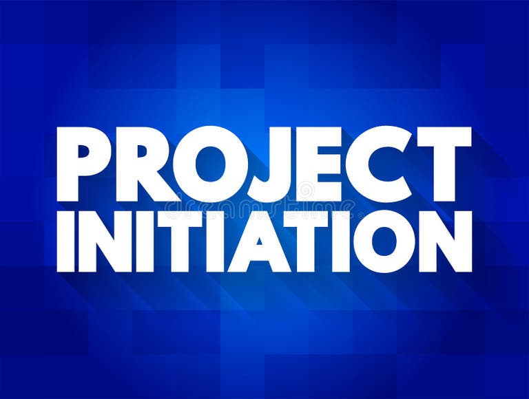 Project Initiation - First Step in Starting a New Project, Text Concept ...