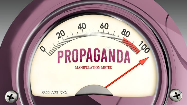 Propaganda and Manipulation Meter that is Hitting a Full Scale, Showing ...