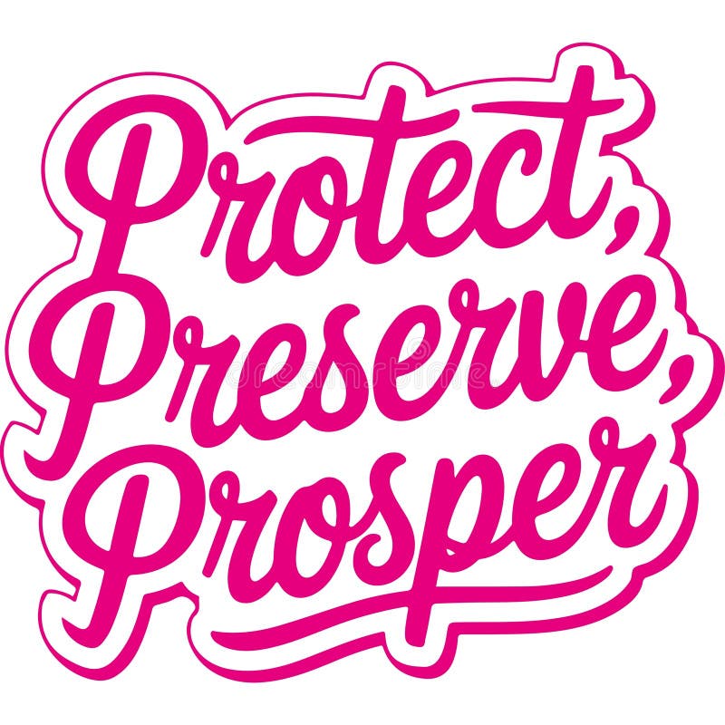 Protect, Preserve, Prosper Slogan Graphic Stock Vector - Illustration ...