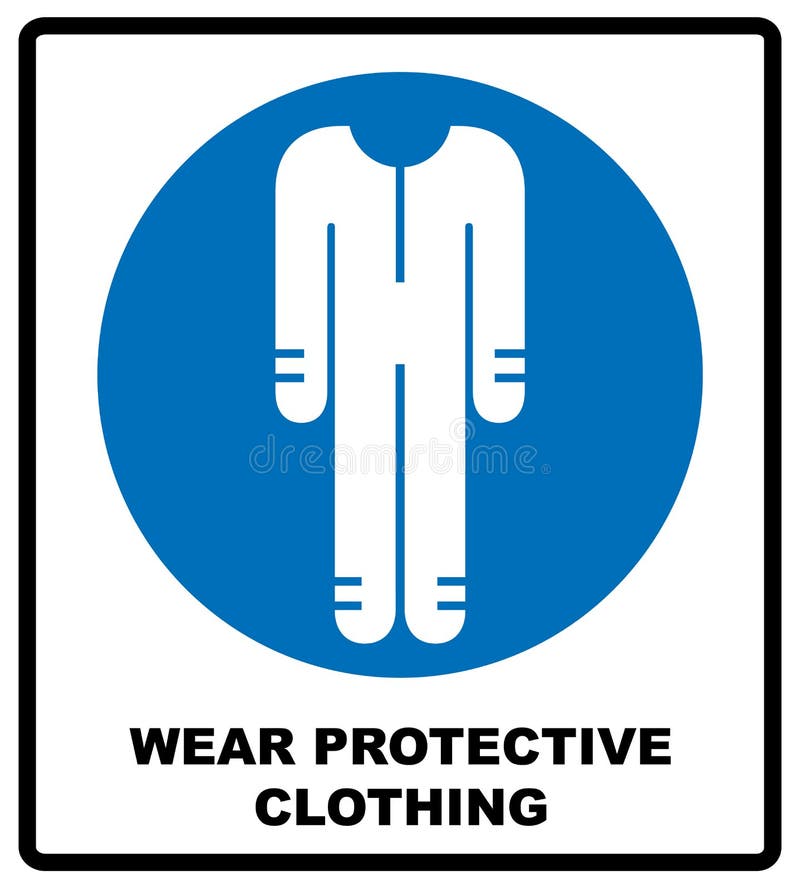 Protective Safety Clothing Must Be Worn, Safety Overalls Mandatory Sign ... Protective Safety Clothing Must Be Worn, Safety Overalls Mandatory Sign ...