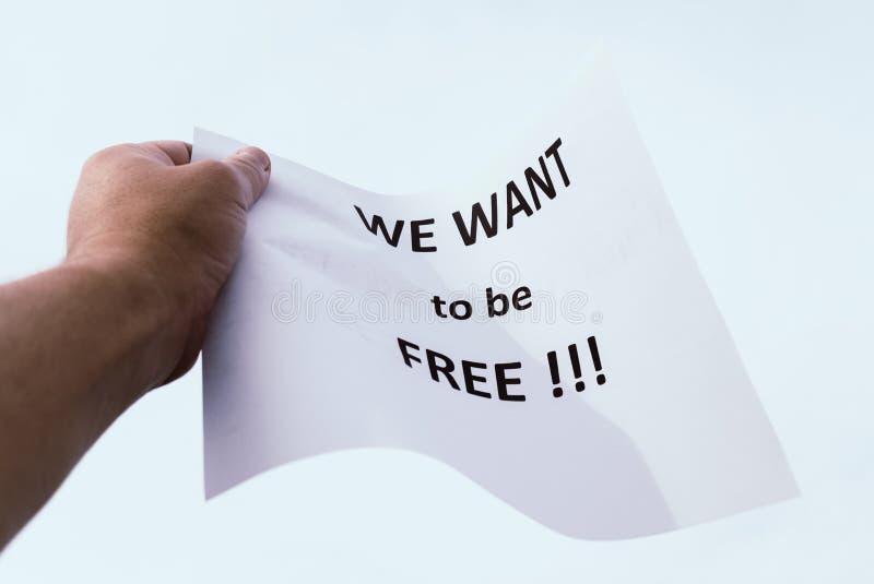 Protesters Display Placards with the Message we Want To Be Free Stock ...